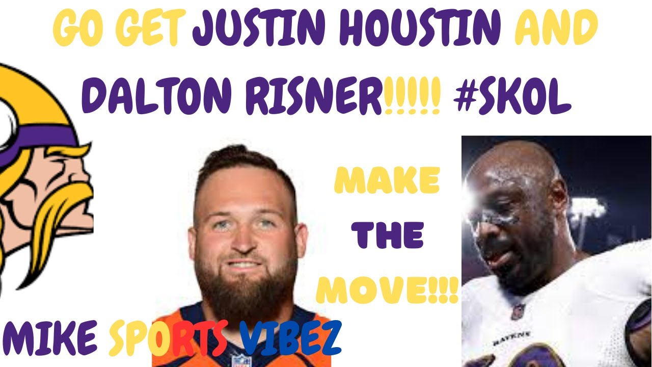 (PLEASE!) MINNESOTA VIKINGS SIGN JUSTIN HOUSTON AND DALTON RISNER! # ...