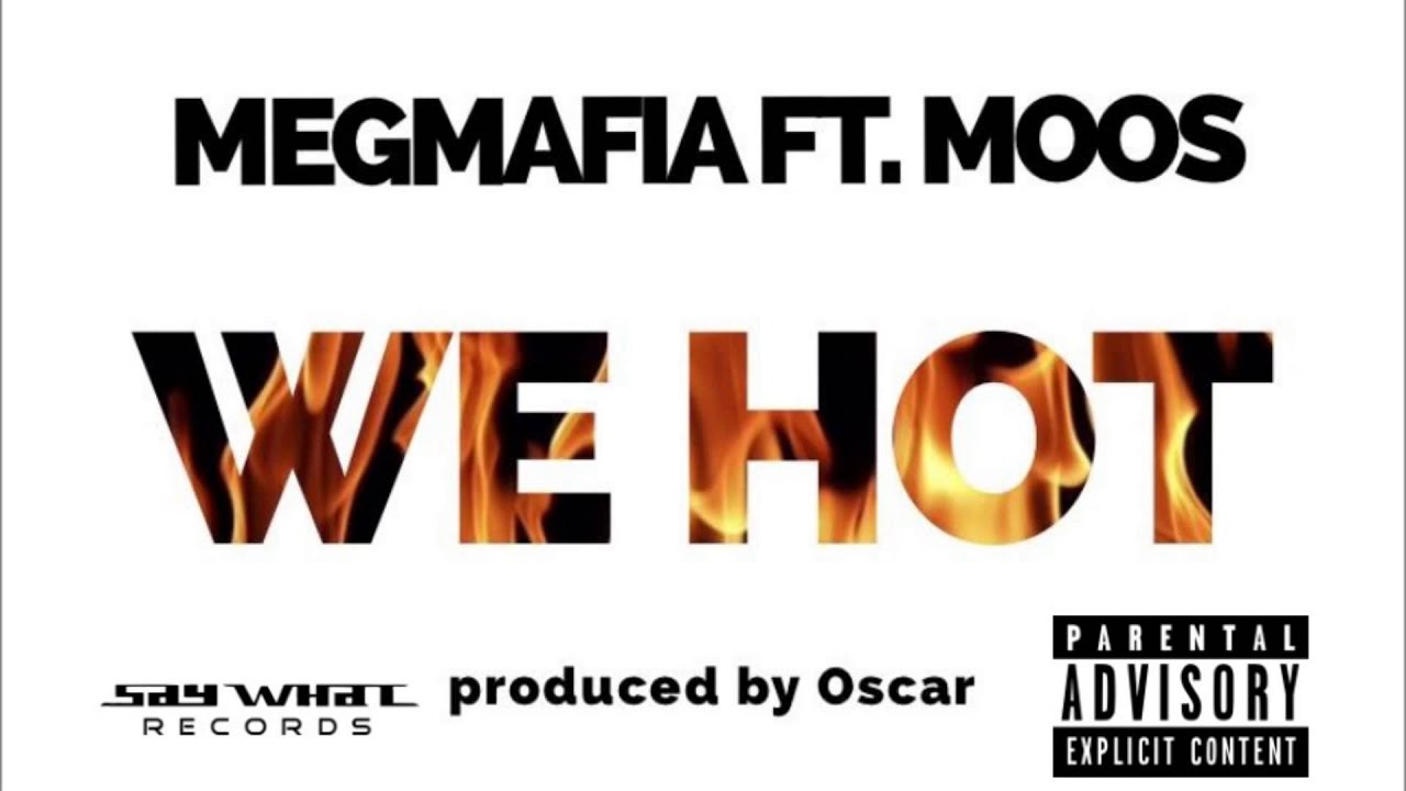 Megmafia ft. Moos - We hot (produced by Oscar) - YouTube