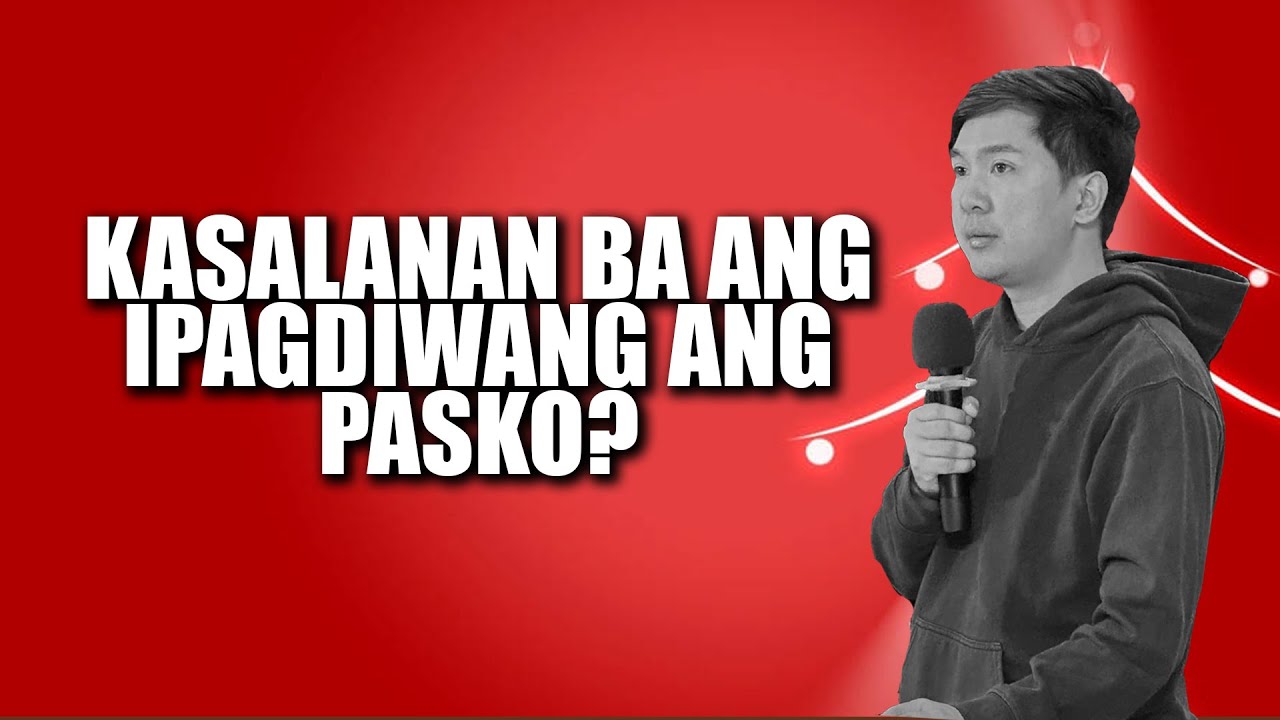 KASALANAN BA ANG IPAGDIWANG ANG PASKO? | IAN ACDA PREACHING - YouTube