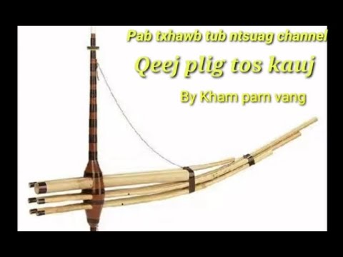 Qeej plig tos kauj.By Kham parn vang. - YouTube