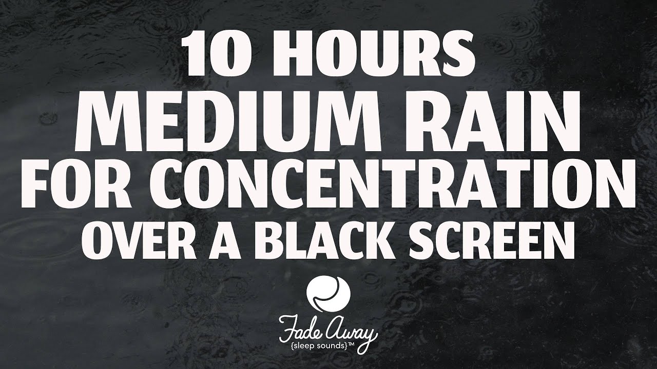 Medium Rain for Concentration (10 Hours, Black Screen) – Steady Rain ...