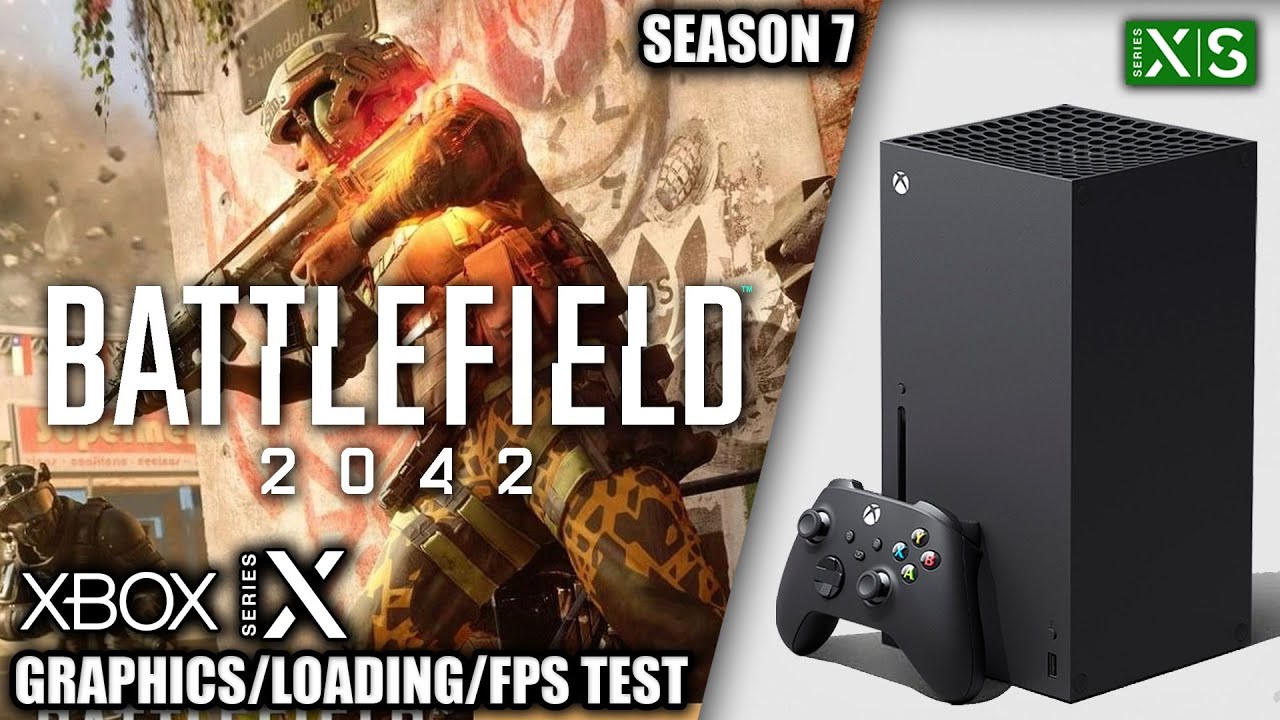 Battlefield 2042: Season 7 - Xbox Series X Gameplay + FPS Test - YouTube