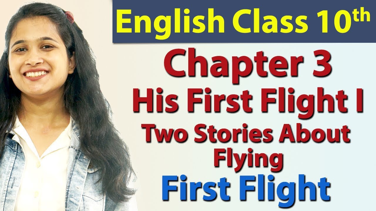 His First Flight I Chapter 3 Two Stories About Flying Class 10 his-first-flight-i-chapter-3-two-stories-about-flying-class-10