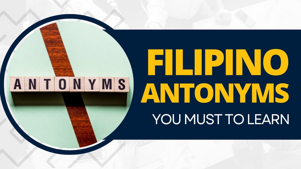 Tagalog/Filipino Antonyms (Magkasalungat) | ENGLISH - TAGALOG ...