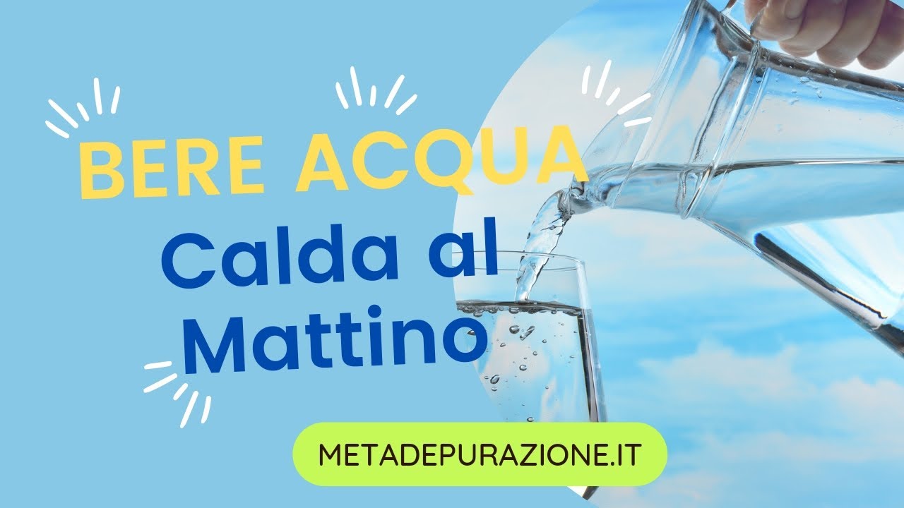 ACQUA CALDA⁉️I BENEFICI BERLA AL MATTINO - YouTube
