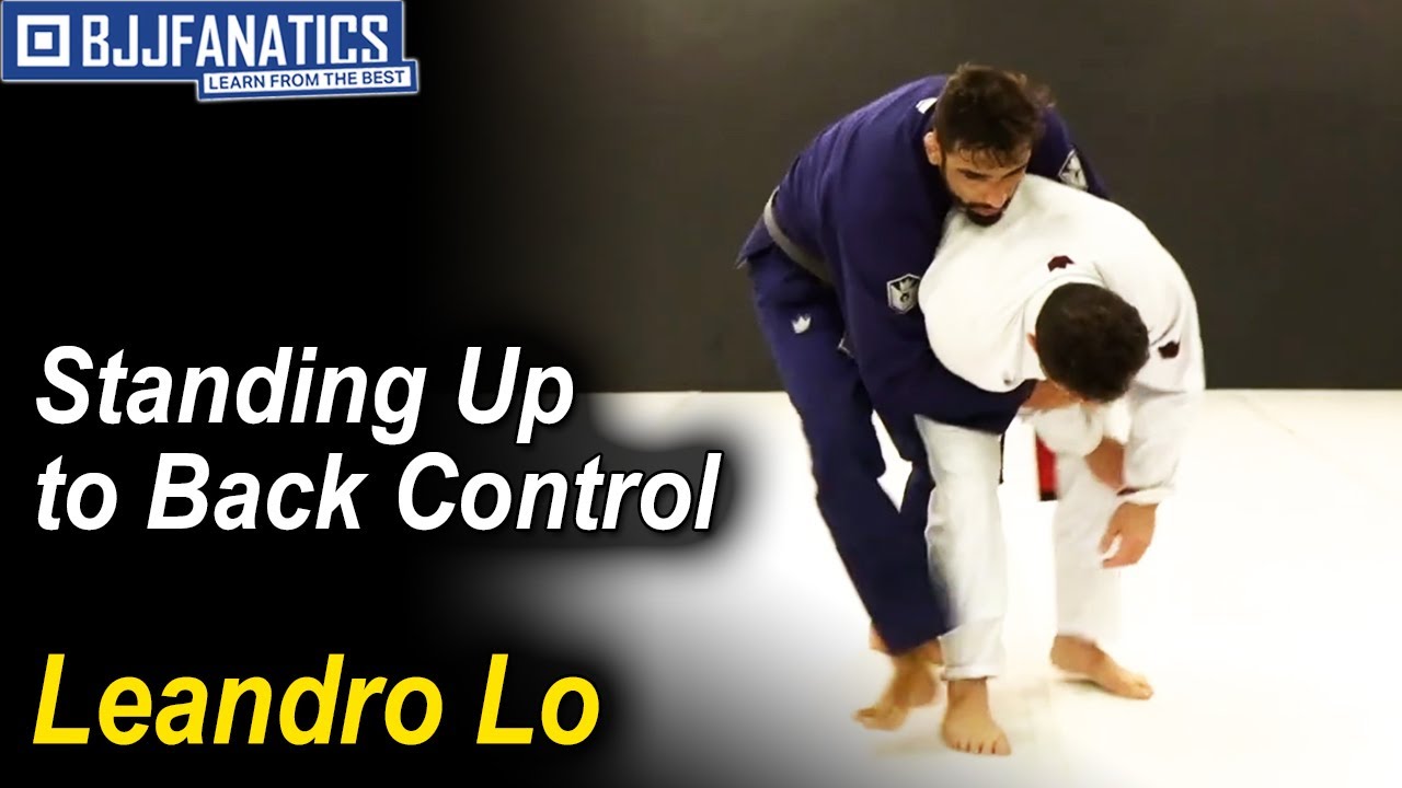 Standing Up to Back Control by Leandro Lo - YouTube