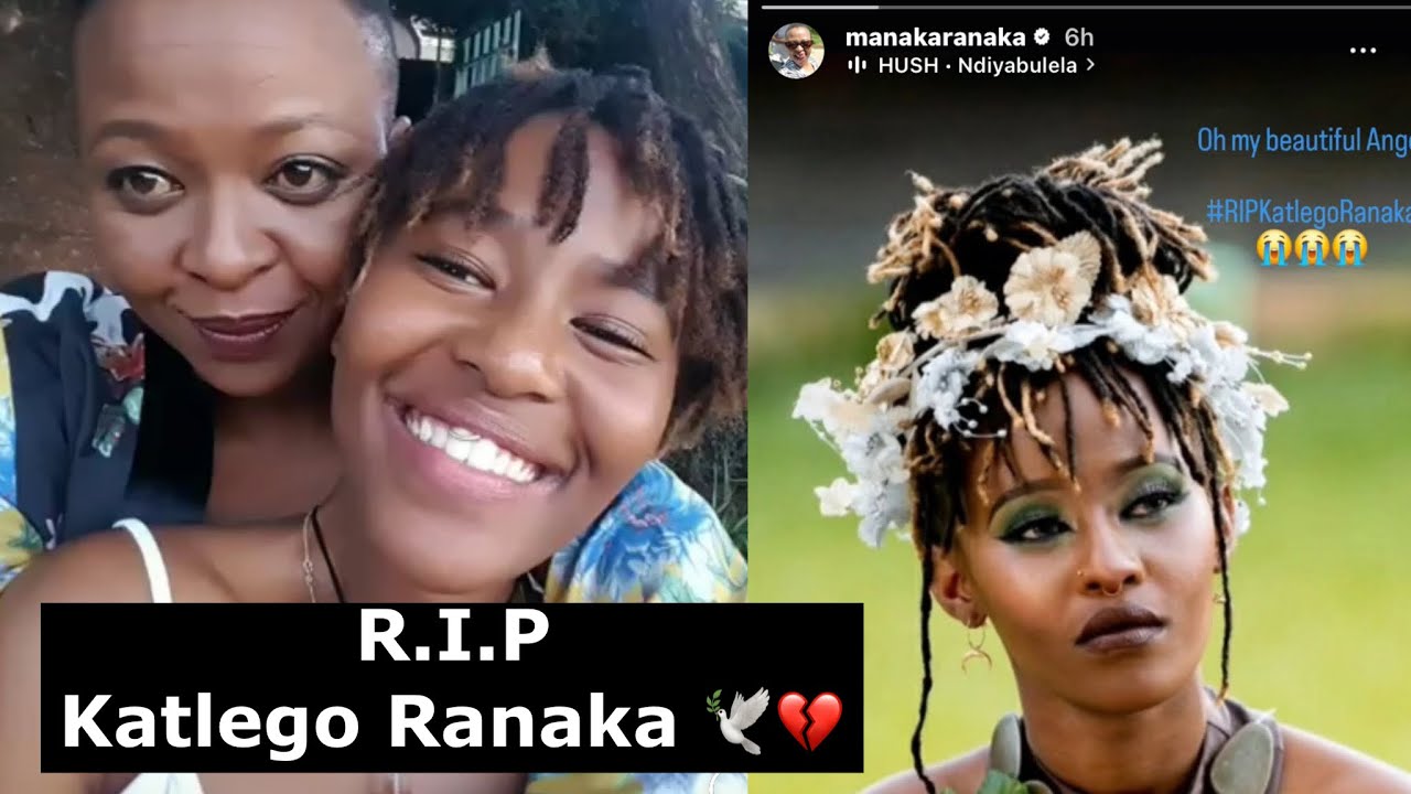Manaka Ranakas Daughter Katlego Ranaka passes away - YouTube