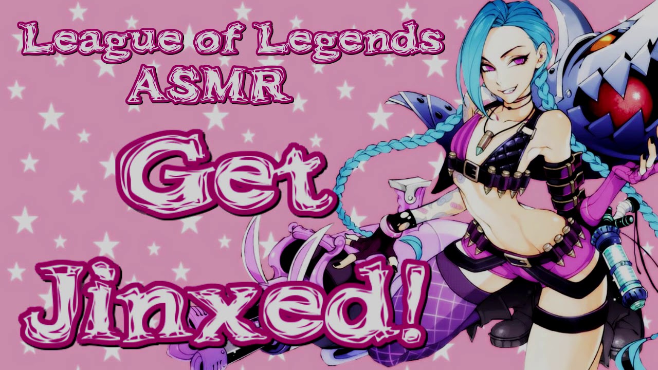 【LEAGUE OF LEGENDS】| ROLEPLAY: Get Jinxed! |【ROLEPLAY / ASMR】 - YouTube