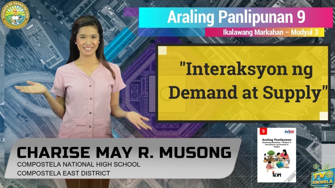 ARALING PANLIPUNAN 9 (Quarter 2-Module 3): Interaksyon ng Demand at ...