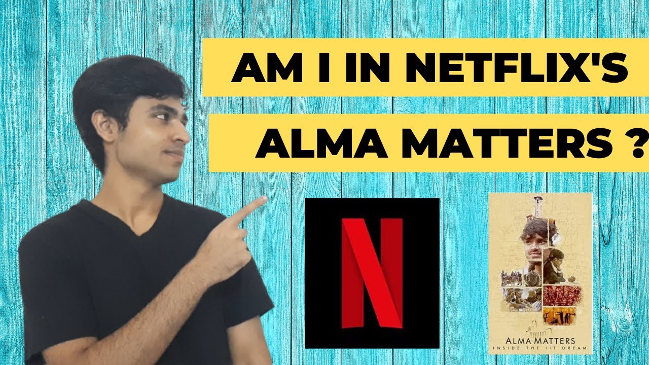 Netflix's Alma Matters : Am I in it ? | IIT Kharagpur student's review ...