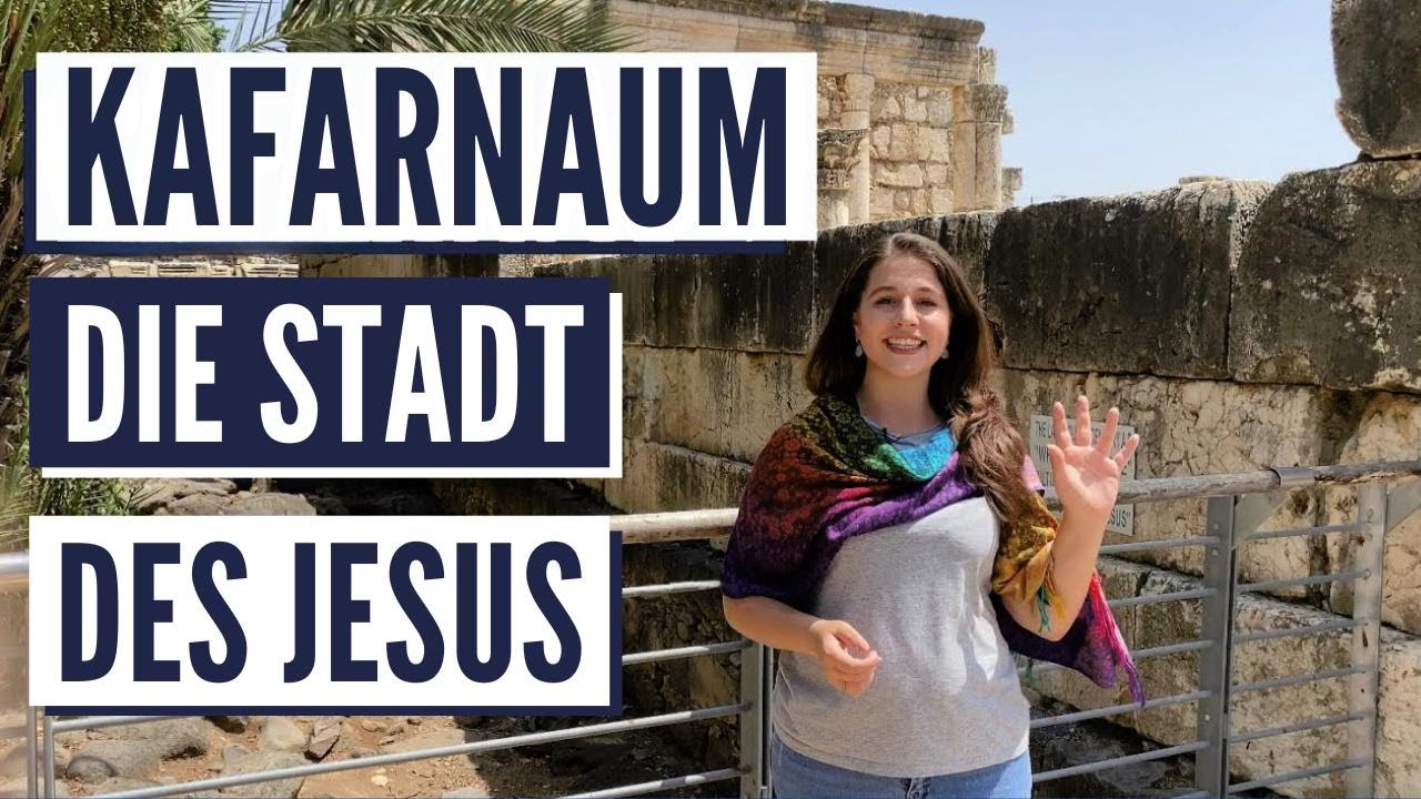 KAFARNAUM, DIE STADT, IN DER JESUS LEBTE! (Galiläa, wie Sie es noch nie ...