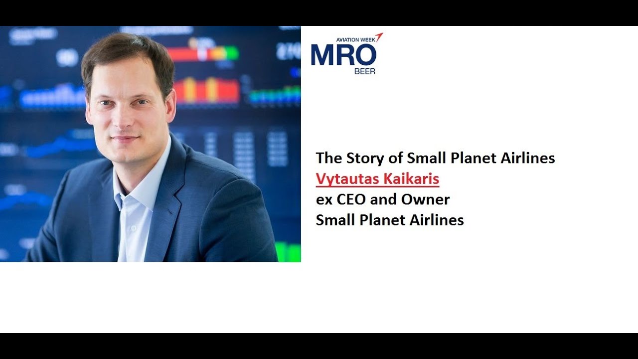 MRO BEER: Vytautas Kaikaris -- The Story of Small Planet Airlines - YouTube