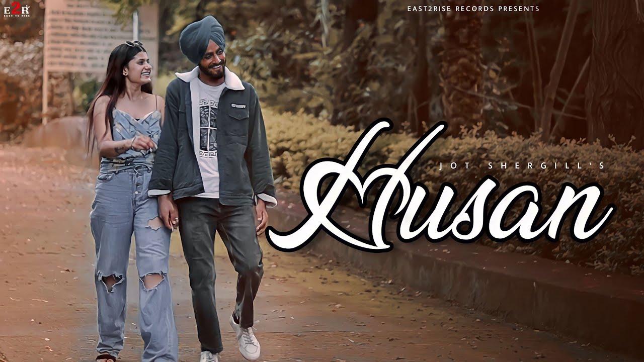 HUSAN | JOT SHERGILL | MANI TASSIMBLI | KHUSHI SHARMA | EAST2RISE ...