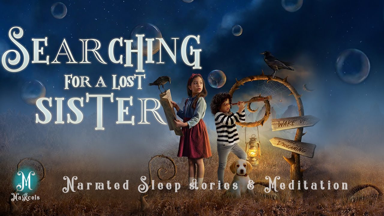 Calm Bedtime Stories: 🔍 Searching For a Lost Sister. 👧🏻 Educational ...