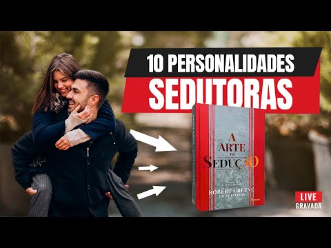 Qual é a sua personalidade sedutora? l 10 personalidades sedutoras - Robert Greene