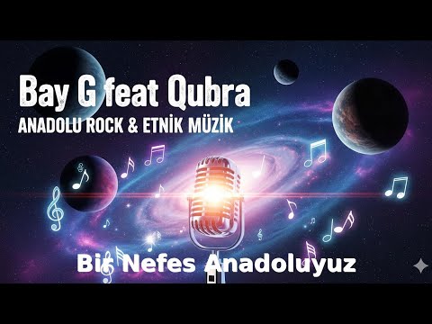 BAY G FEAT QUBRA - Bir Nefes Anadoluyuz - (Özgün Anadolu Rock / Etnik Müzik) 🌾