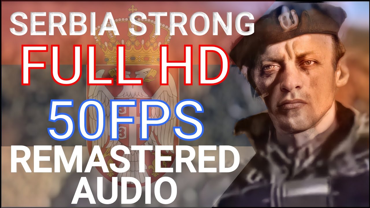 SERBIA STRONG - 1080p50 & Remastered Audio - YouTube