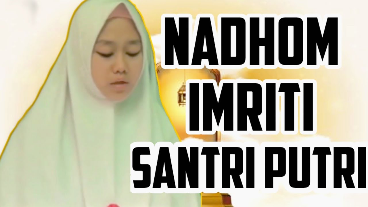 Nadhom imriti !!!! KEREN_ Terbaik Ala SaNtri Putri pondok Sunan ...