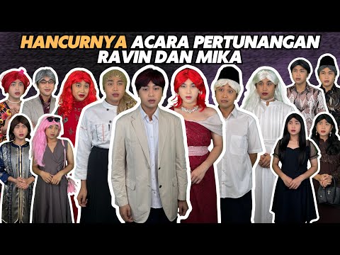 HANCURNYA ACARA PERTUNANGAN RAVIN DAN MIKA