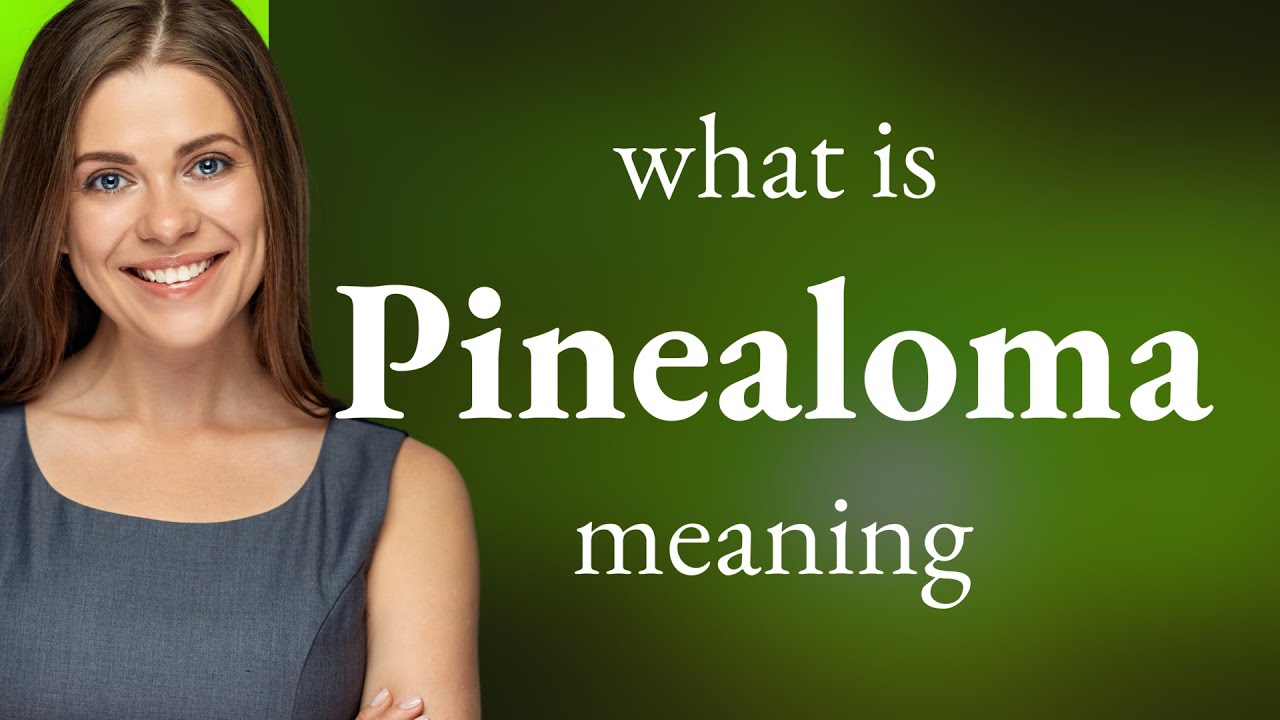 Pinealoma | PINEALOMA definition - YouTube