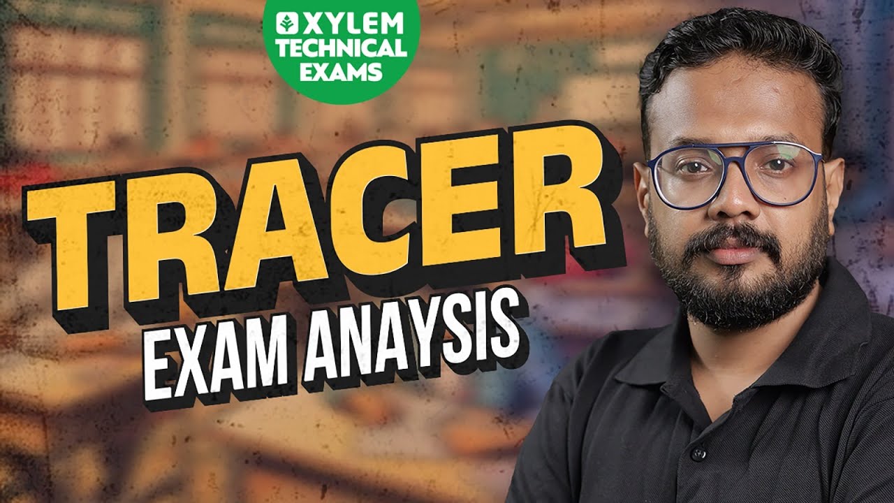 TRACER | Question Paper Analysis | CAT. 600/2023 | Xylem Technical Exams. - YouTube