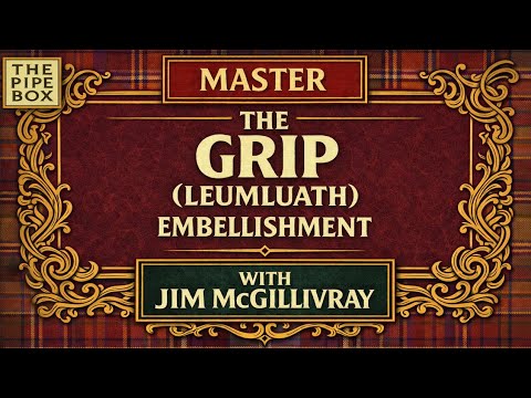 Mastering The Grip (or Leumluath) On The Bagpipe - * Free PDF Download ...