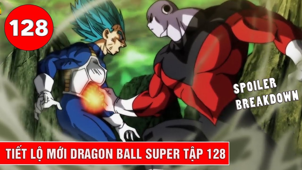 Vegeta bị loại - Phân tích Dragon Ball Super tập 128 Spoiler Preview ...