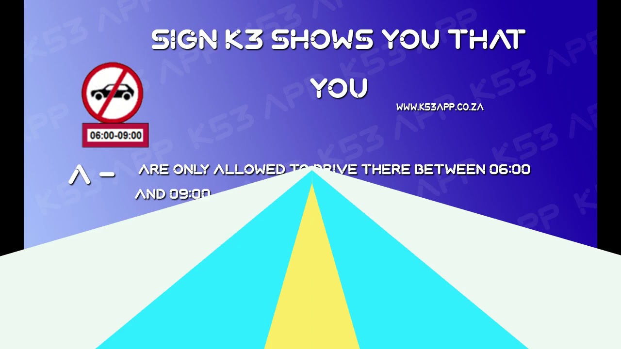 Sign K3 Shows you that Learners Licence Test South Africa K53 APP - YouTube