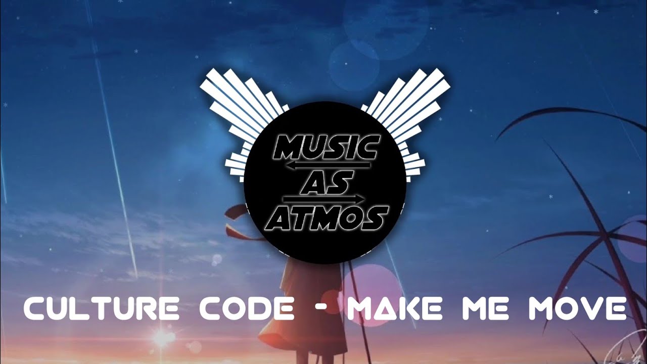 Culture Code - Make Me Move (feat. Karra) | Dance Pop | music as atmos ...