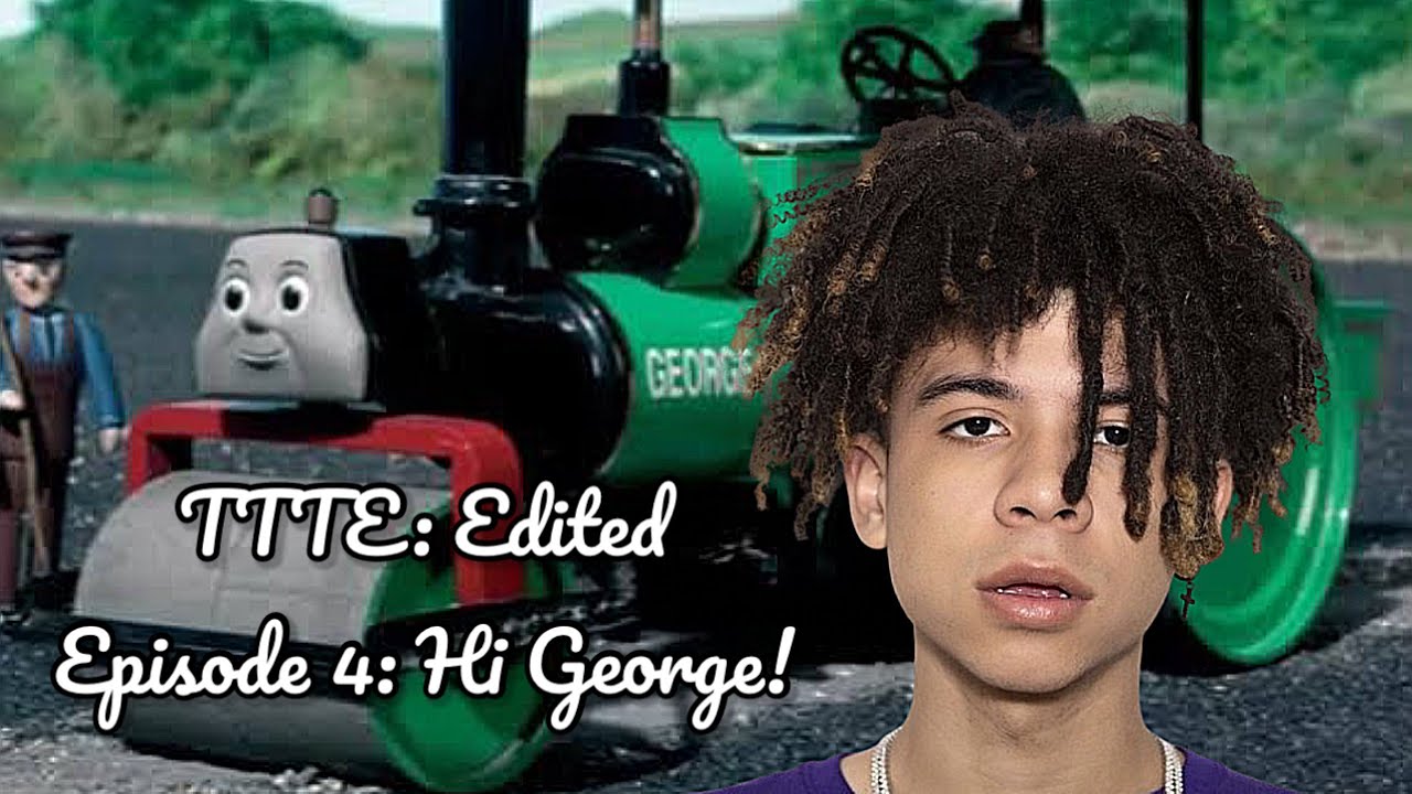 TTTE: Edited (Episode 4: "Hi George!") - YouTube