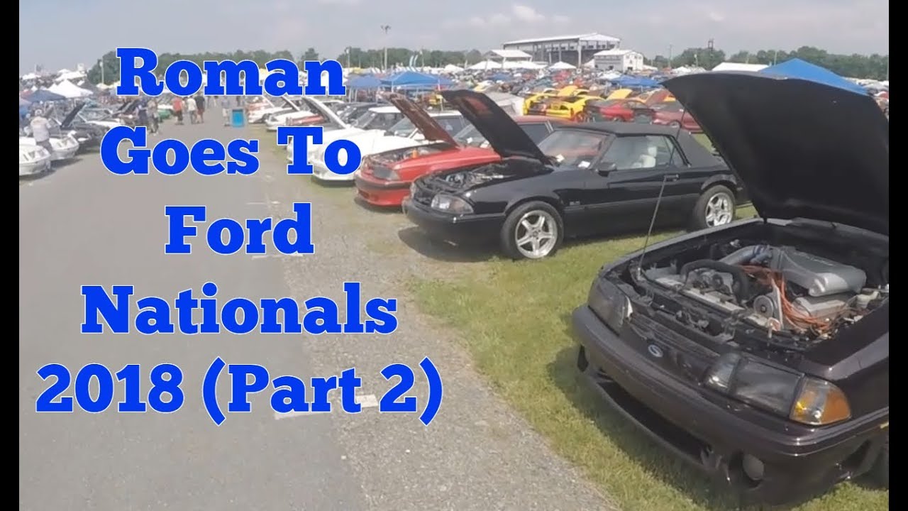 Roman Goes To Ford Nationals 2018 (Part 2) - YouTube