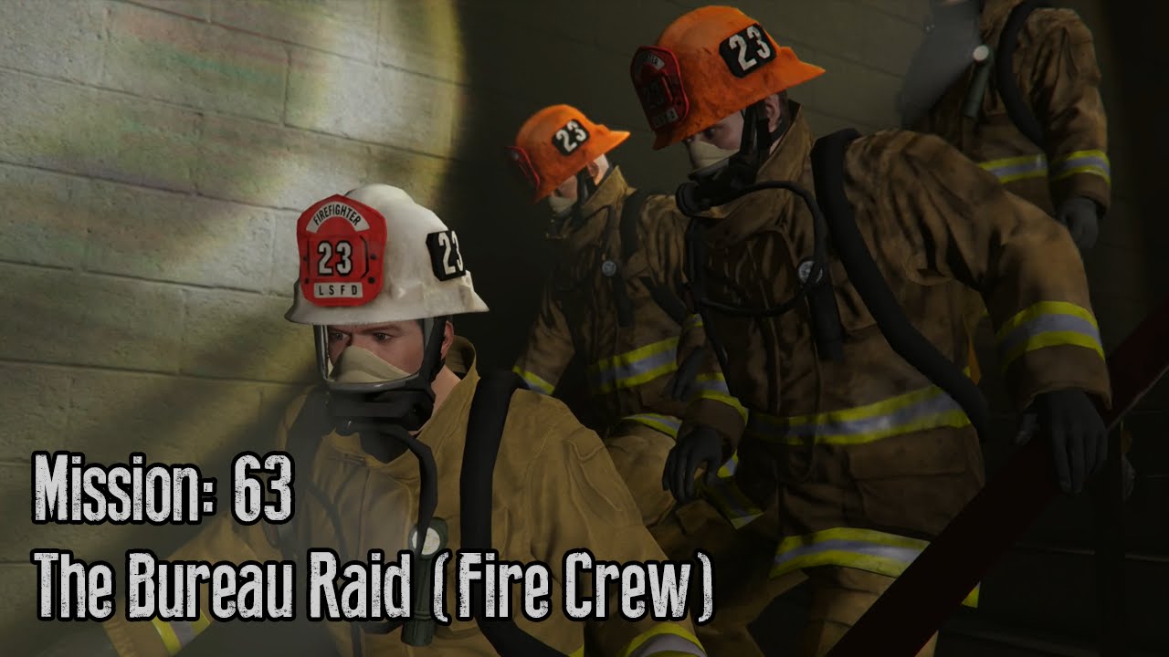 GTA 5 - Mission #63 - The Bureau Raid (Fire Crew) - YouTube