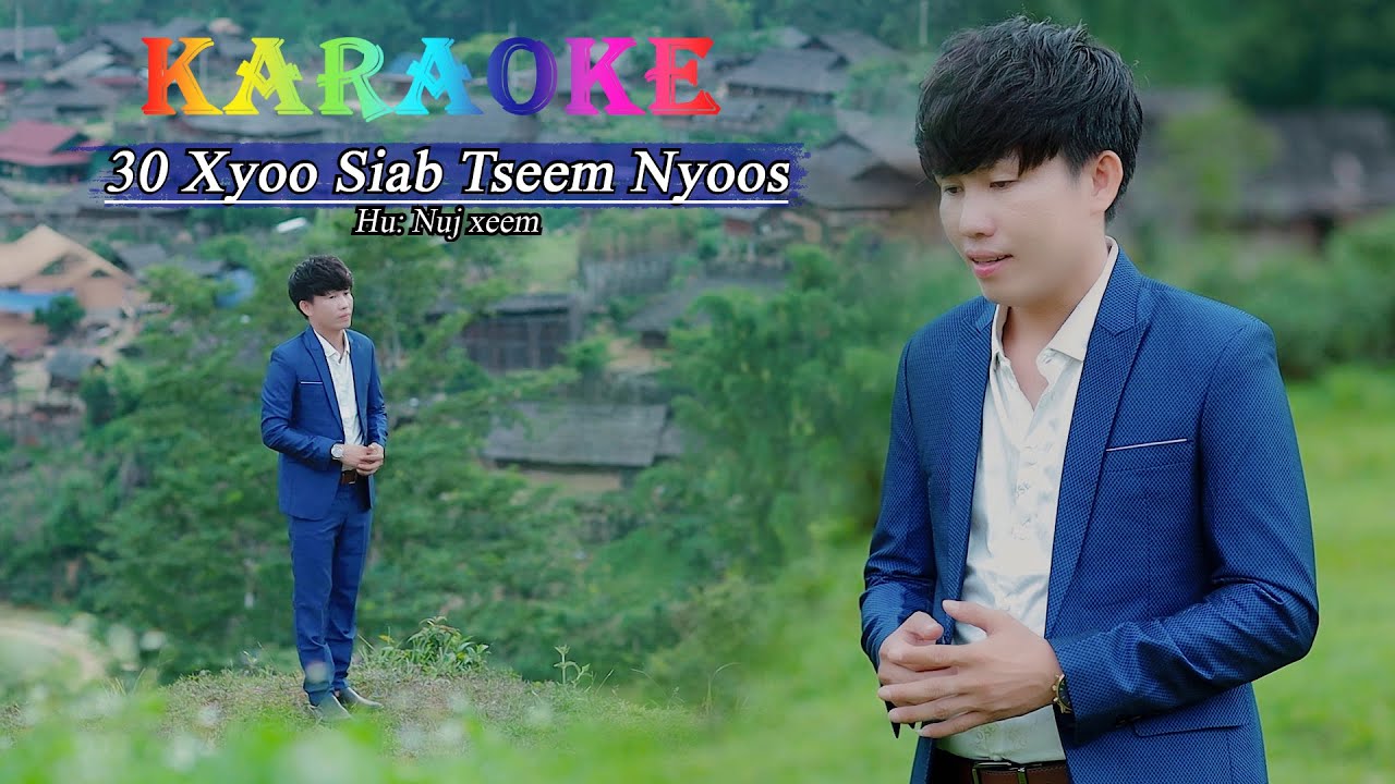 30 Xyoo Siab Tseem Nyoos By Nuj xeem Karaoke - YouTube