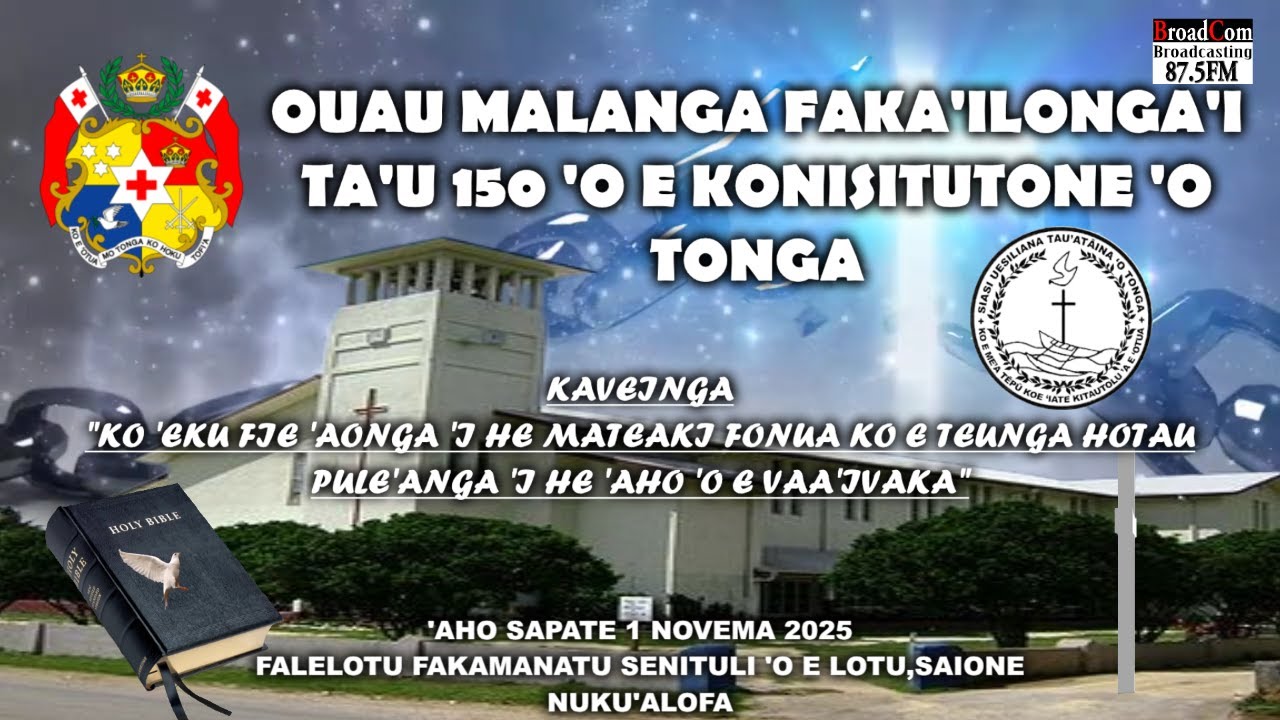 OUAU MALANGA FAKA'ILONGA'I TA'U 150 'O E KONISITUTONE 'O TONGA - YouTube