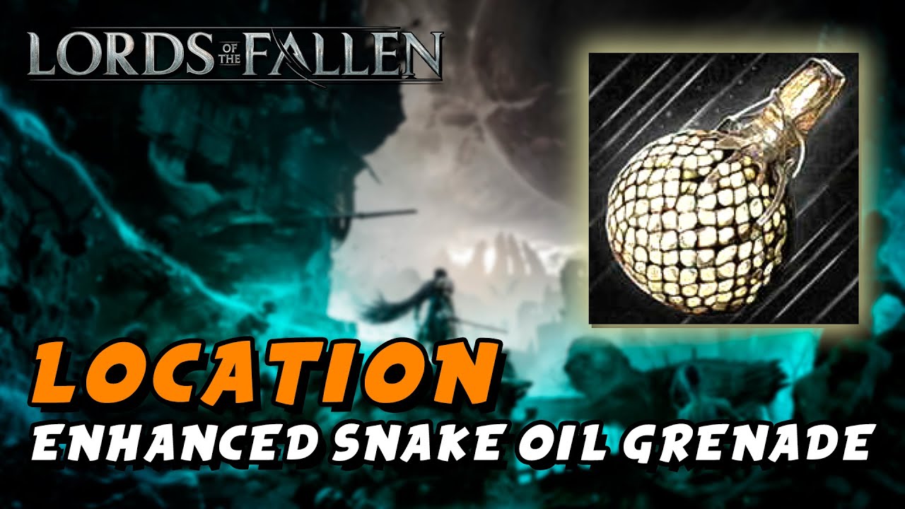 Lords Of The Fallen (2023) - Enhanced Snake Oil Grenade Location ...
