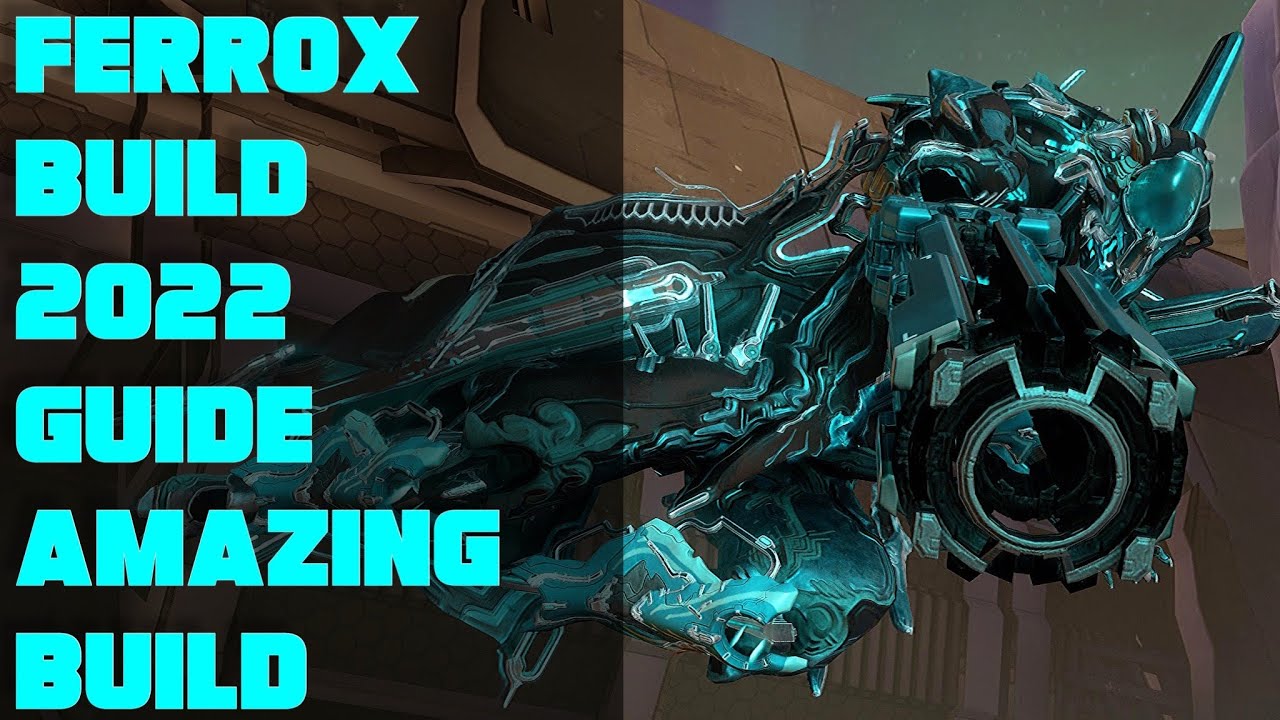 Warframe- Ferrox Build 2022 Guide [4 forma] Really Good Build - YouTube