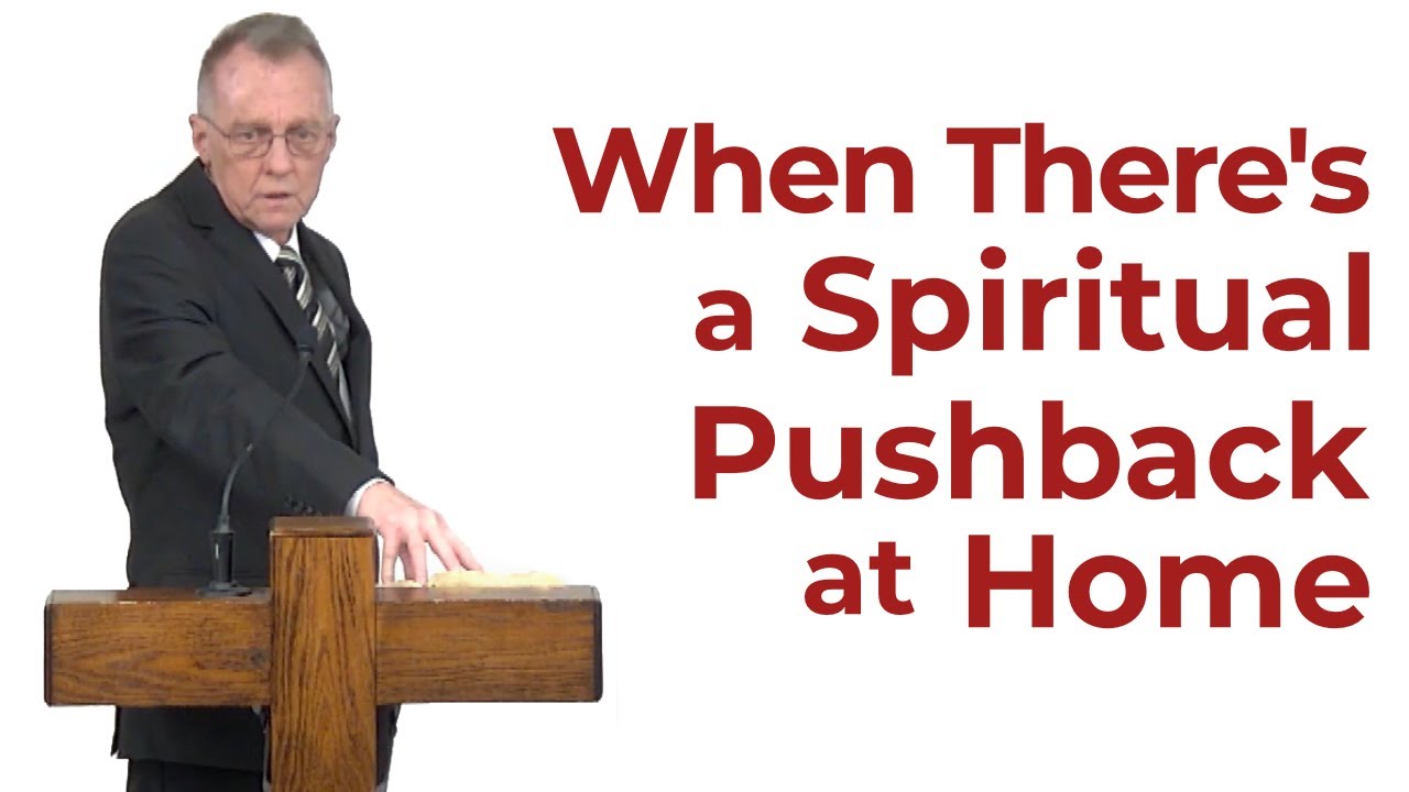 When There's a Spiritual Pushback at Home - YouTube