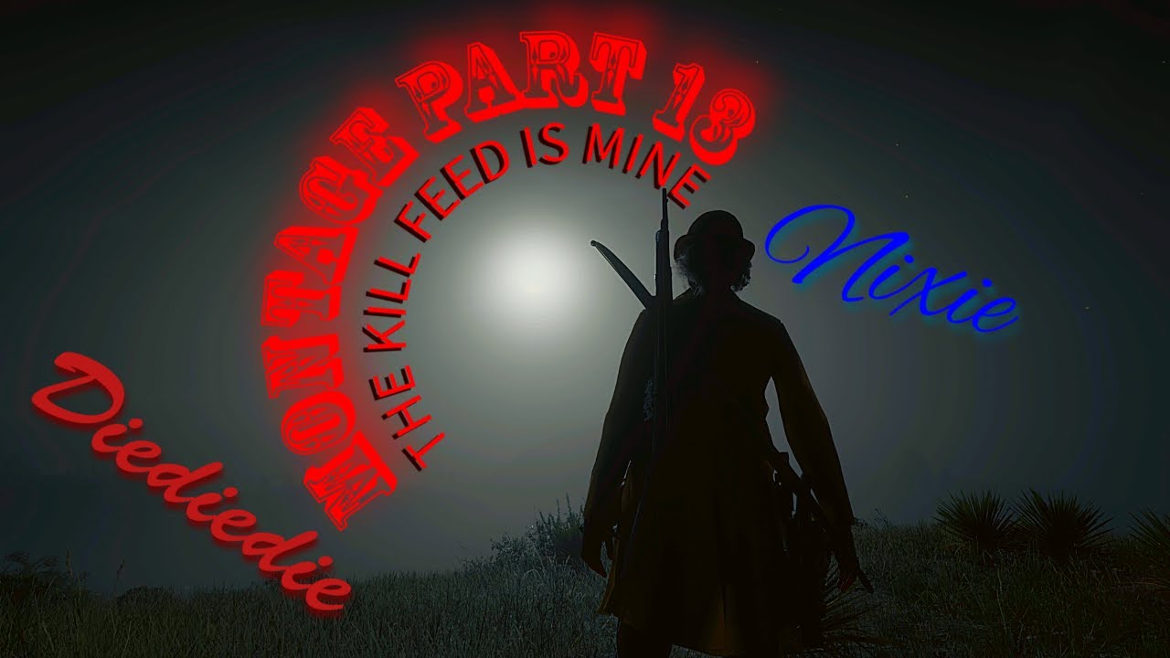 Montage Part 13 | The Kill Feed Is Mine - YouTube