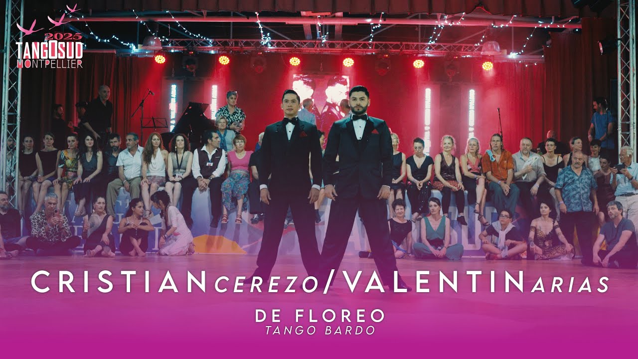 CRISTIAN CEREZO & VALENTIN ARIAS - DE FLOREO - TANGOSUD FESTIVAL ...