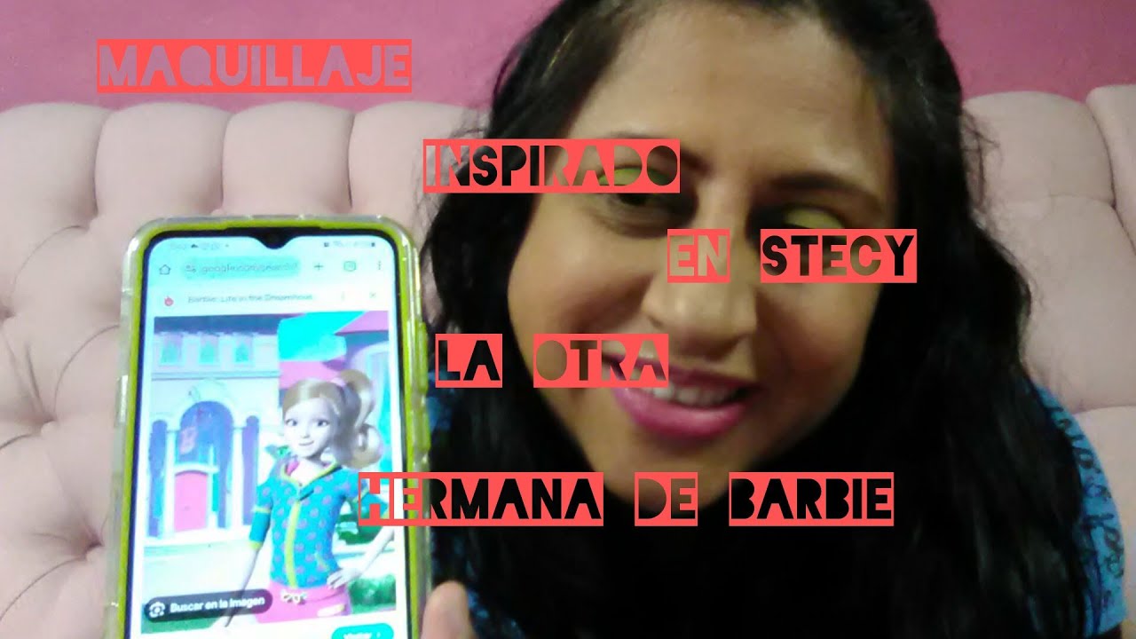Maquillaje Inspirado en Stecy la otra Hermana de Barbie - YouTube