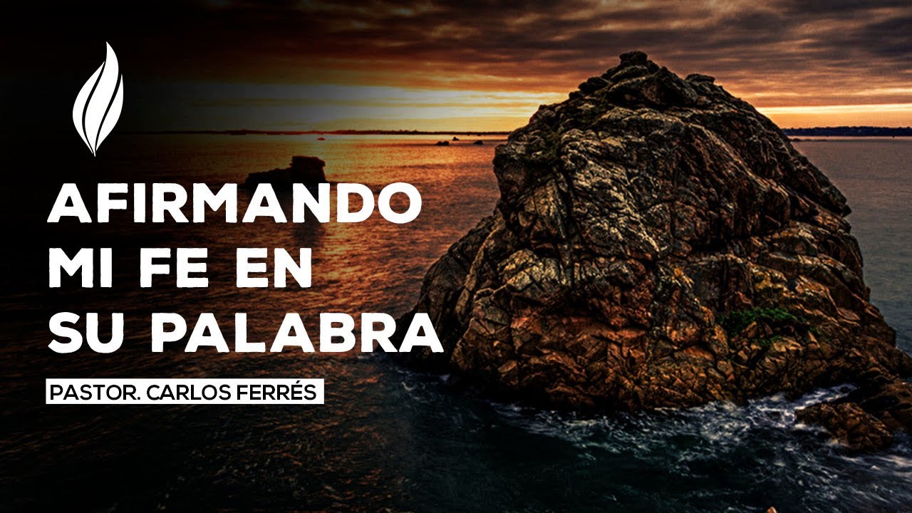 Afirmando mi fe en su palabra - YouTube