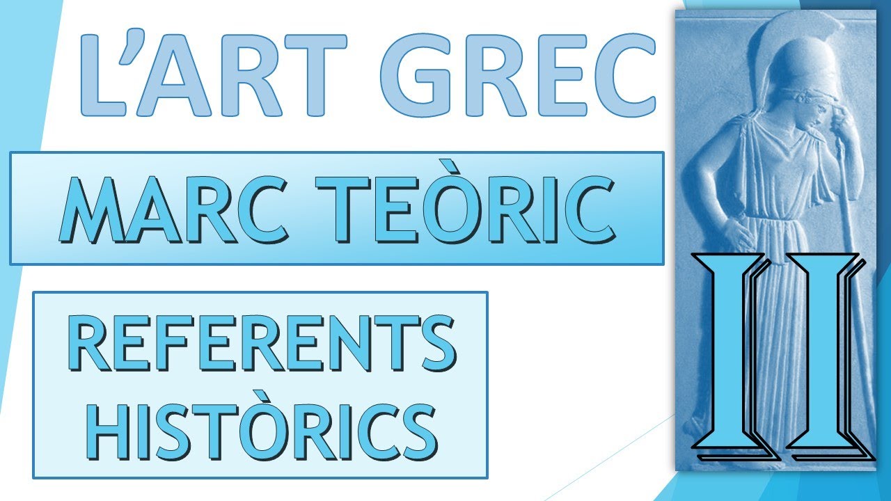 Art Grec. Marc teòric 2. Referents històrics. - YouTube