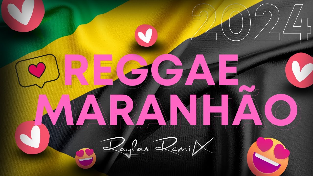 REGGAE MARANHÃO INTERNACIONAL 2024 -( Raylan Remix ) ROMÂTICO MELÔ DE ...