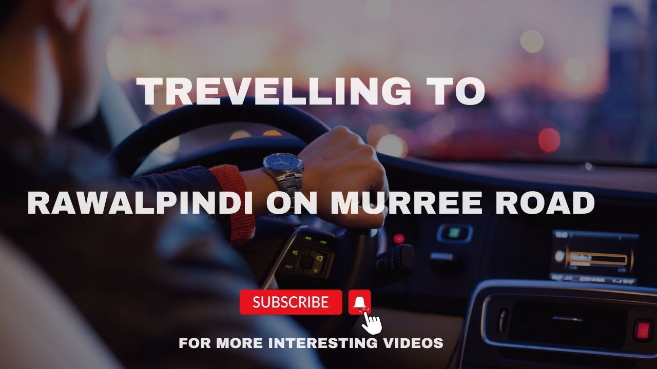 "Experience the Breathtaking Scenery of Rawalpindi on Murree Road ...