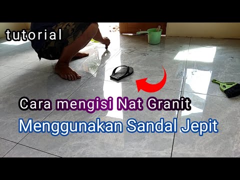 Cara mengisi Nat Granit Hanya menggunakan sandal jepit @Omjok1977 - YouTube