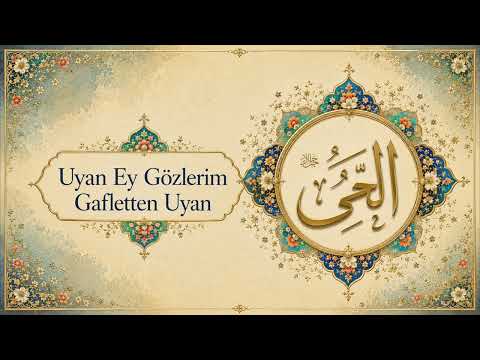 Uyan Ey Gözlerim Gafletten Uyan | Tasavvuf Dinletileri
