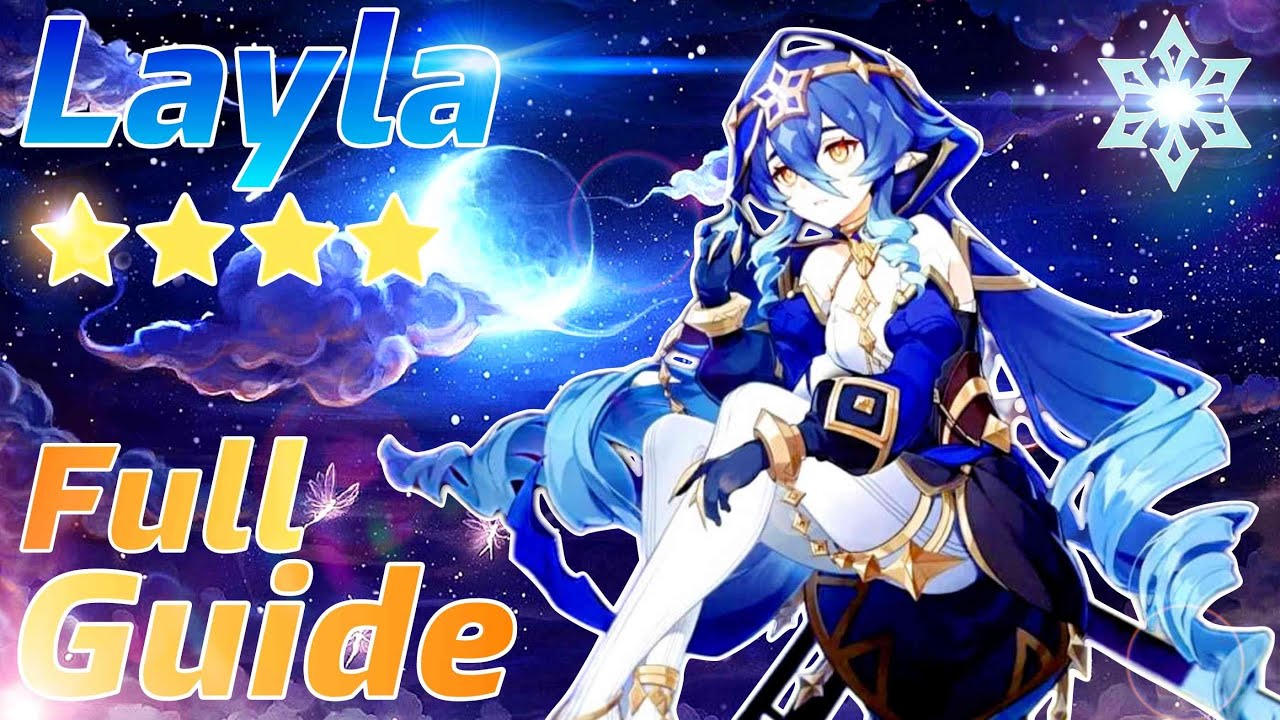 Layla Quick guide on weapons, Artifacts, teams comp and more! - YouTube