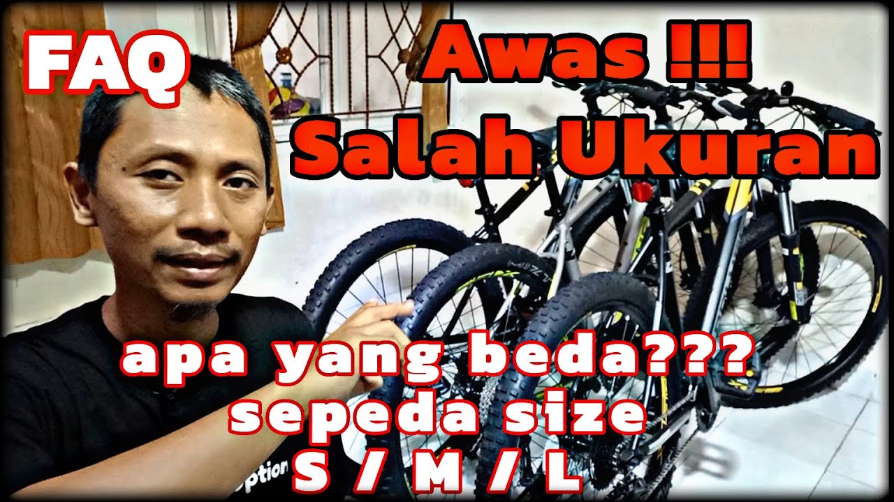 FAQ, Ukuran / Size Sepeda S, M, L, apa Beda dan cara Pilihnya??? - YouTube