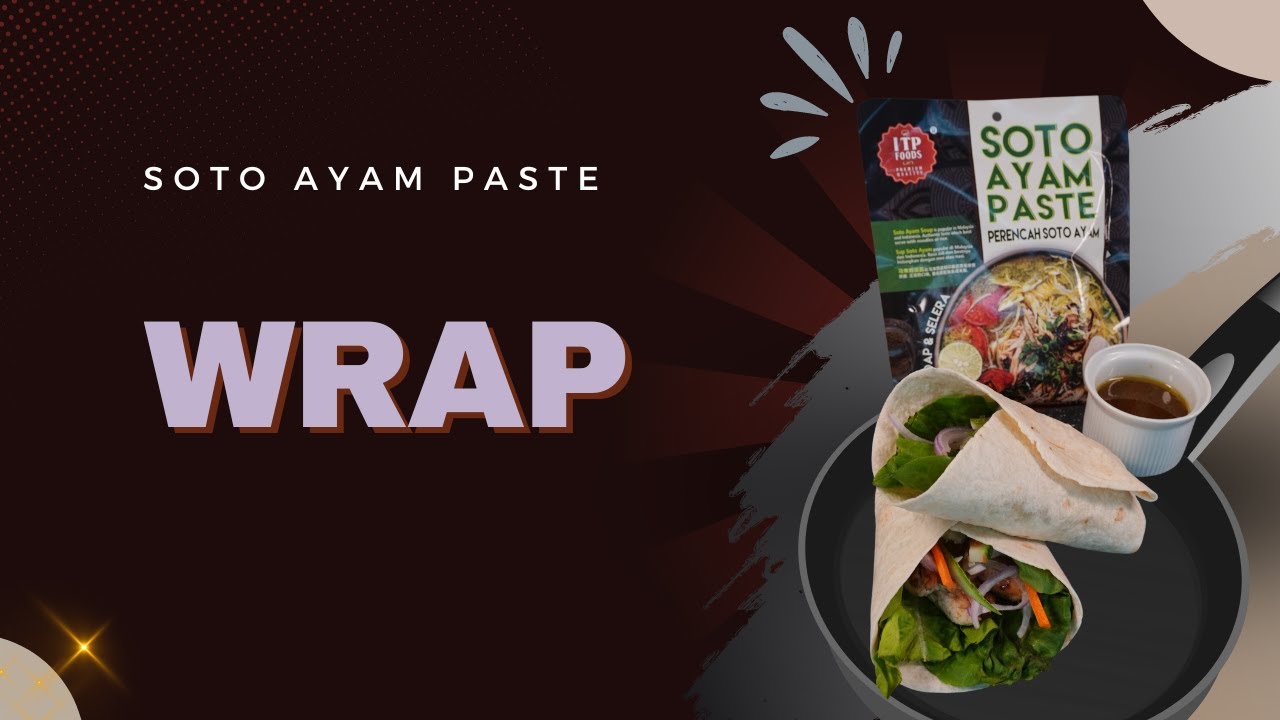 Soto Ayam Wrap | A Flavorful Fusion of Soto Ayam Paste and Delicious ...