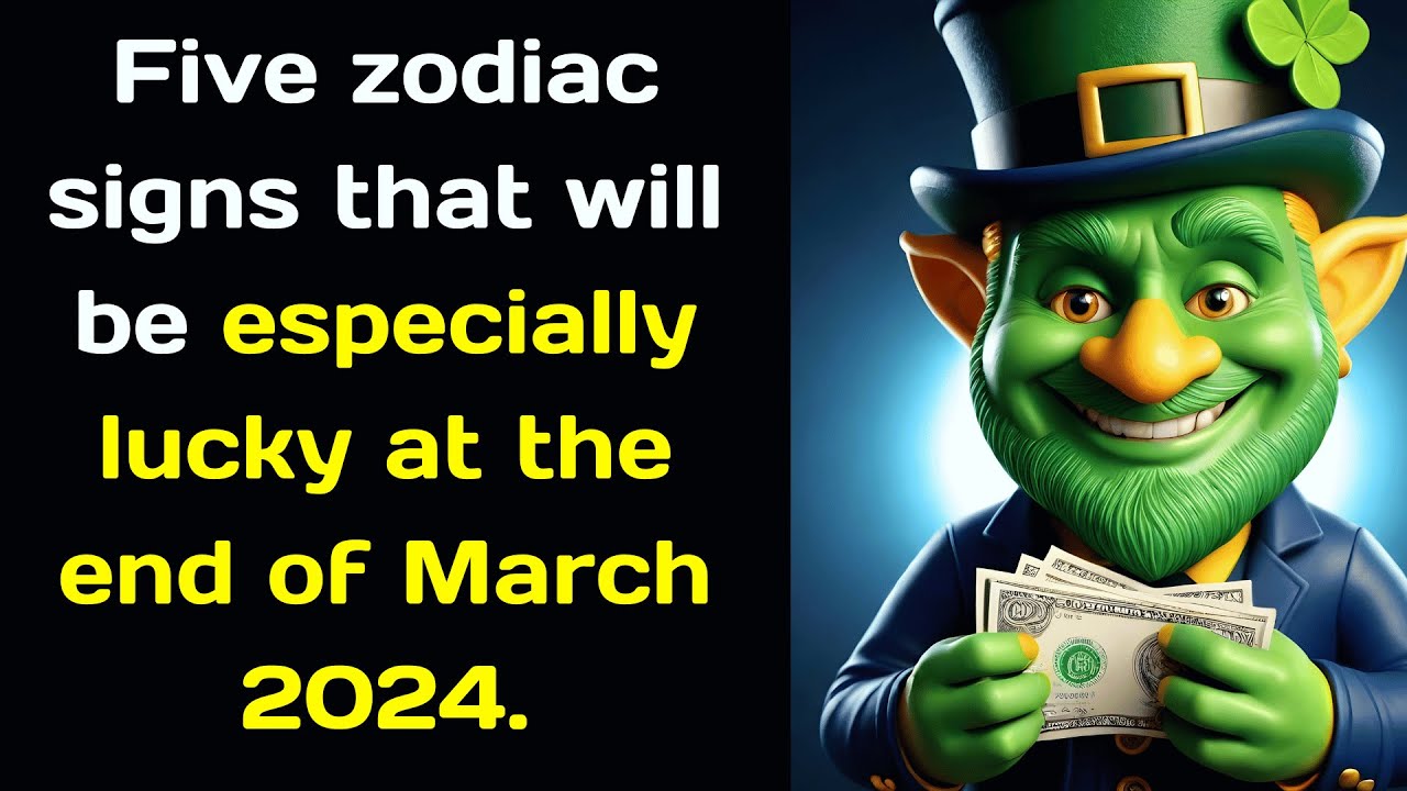 Five zodiac signs that will be especially lucky at the end of March ...